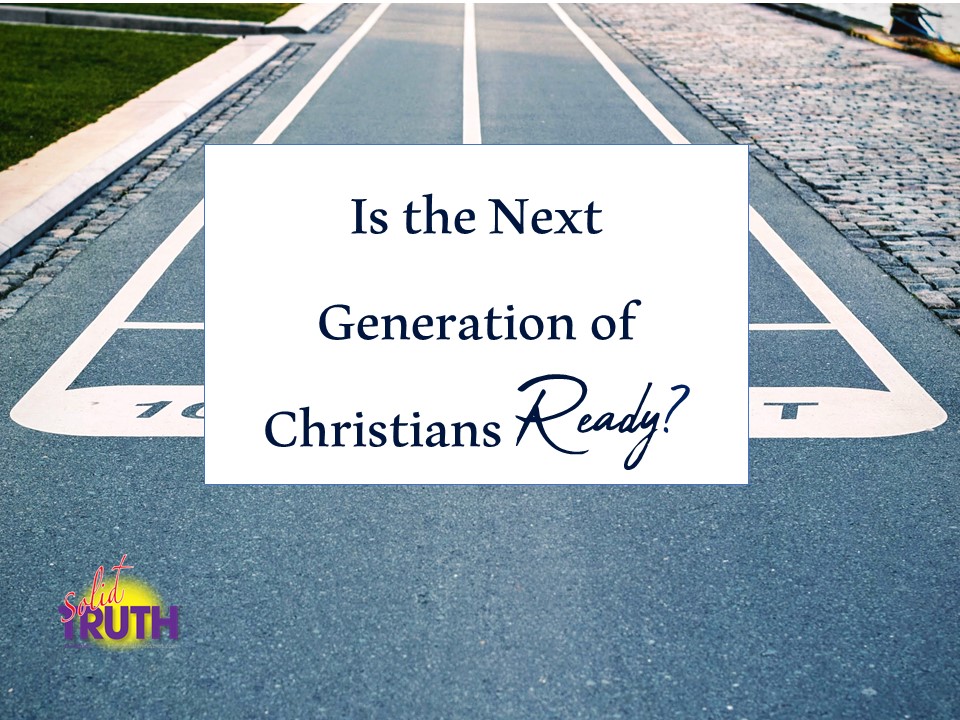 Is the Next Generation of Christians Ready?
